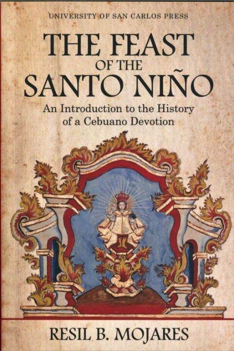 The Feast of the Santo Niño:An Introduction to the History of a Cebuano ...