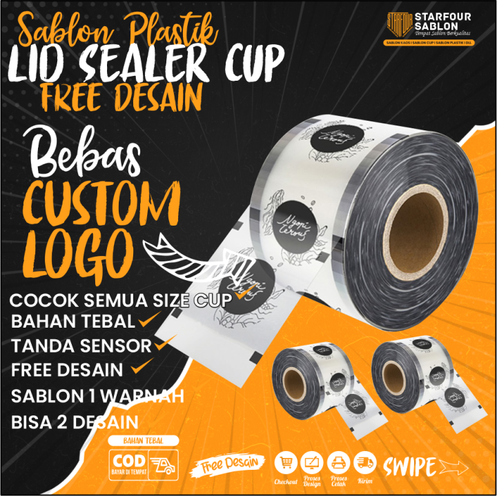 CUSTOM Sablon Lid Sealer / Sablon Tutup Cup Plastik Roll / Free Desain ...