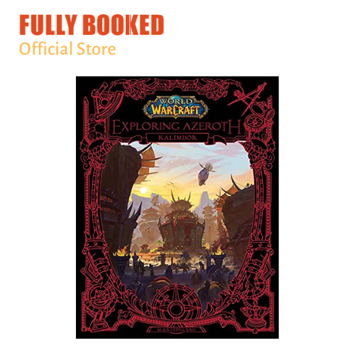 World of Warcraft: Exploring Azeroth - Kalimdor (Hardcover) | Lazada PH