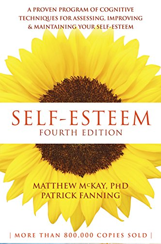 Self-Esteem: A Proven Program of Cognitive Techniques for Assessing ...