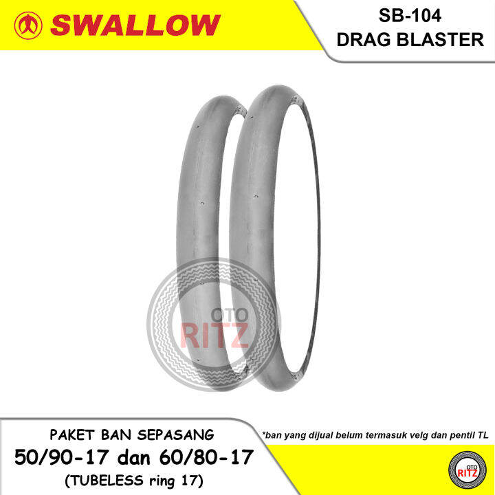 Ban Motor Drag Blaster 50/90-17 dan 60/80-17 Swallow Tubeless, Paket ...