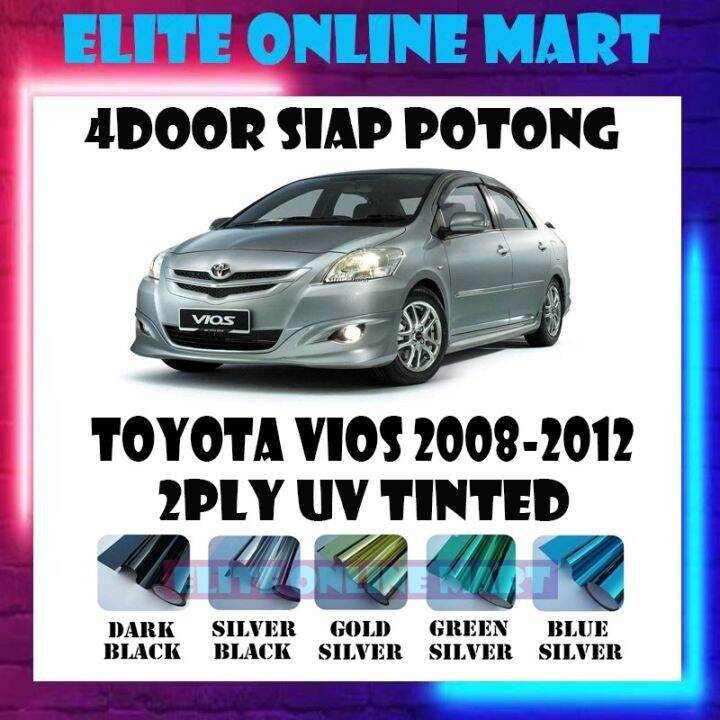 Toyota Vios 2008-2012 4 Door Tinted UV 2Ply Siap Potong Tinted Kereta ...