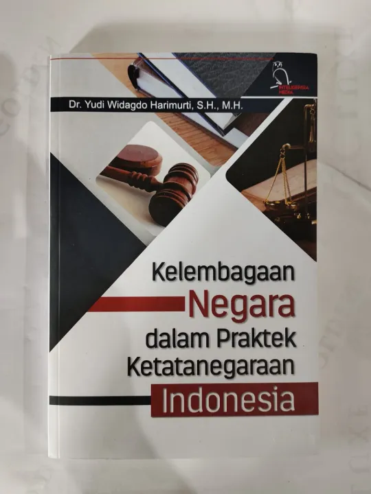 Buku Kelembagaan Negara Dalam Praktek Ketatanegaraan Indonesia Dr Yudi Widagdo Harimurti