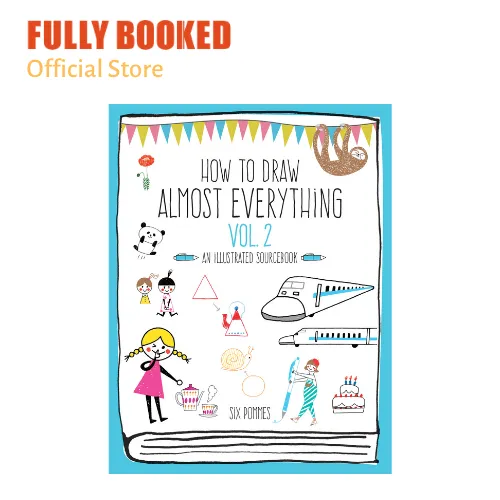 How to Draw Almost Everything: An Illustrated Sourcebook, Vol 2 ...