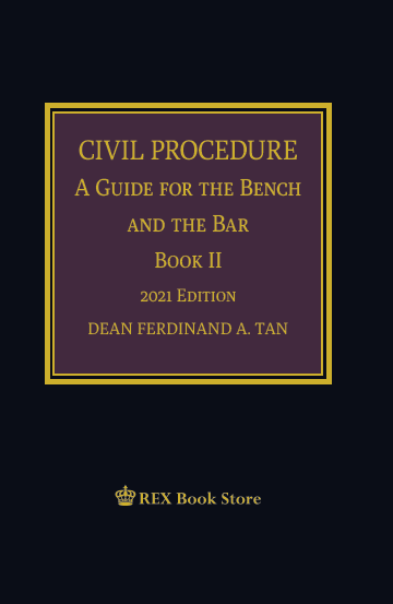 Civil Procedure: A Guide for the Bench and the Bar Book II (2021 Edition) by Dean Ferdinand Tan ...