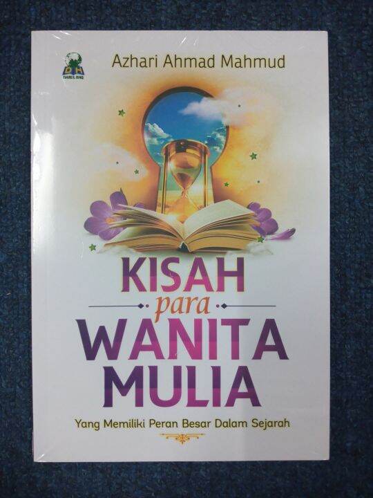 KISAH PARA WANITA MULIA YANG MEMILIKI PERAN BESAR DALAM SEJARAH - Azhari Mahmud | Lazada Indonesia