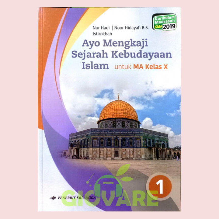 BUKU AYO MENGKAJI SEJARAH KEBUDAYAAN ISLAM MA KELAS 10 ERLANGGA KMA 2019 | SKI KELAS 10 ...