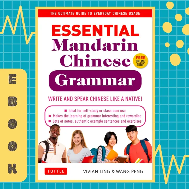 Essential Mandarin Chinese Grammar: Write and Speak Chinese Like a ...