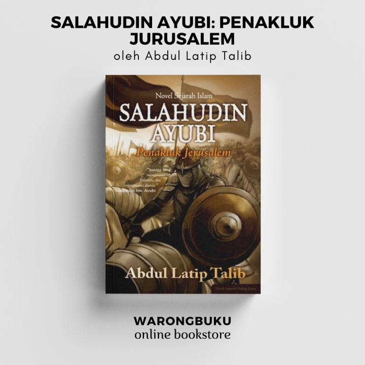 Abdul Latip Talib - Novel Sejarah Islam: Salahudin Ayubi - Penakluk ...