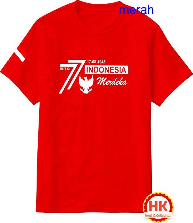 KAOS 77 INDONESIA MERDEKA KAOS AGUSTUSAN 2022 KAOS MERDEKA 1945 | Lazada Indonesia