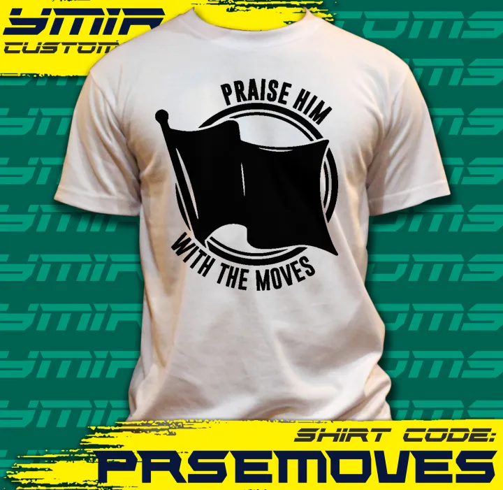 PRAISE HIM WITH THE MOVES WORSHIP TEE | YMIR CUSTOMS | Lazada PH