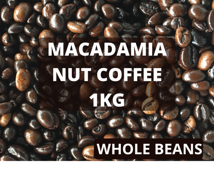 1kg WHOLE BEANS MACADAMIA NUT COFFEE -- brewing coffee | Lazada PH