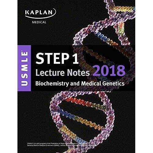 USMLE Step 1 Lecture Notes 2018: Biochemistry and Medical Genetics ...
