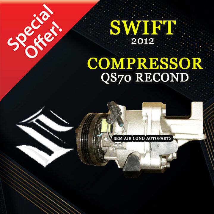 SUZUKI SWIFT NEW MODEL 2012 YEAR RECOND COMPRESSOR (CAR AIRCOND SYSTEM) IMPORT QS70 | Lazada