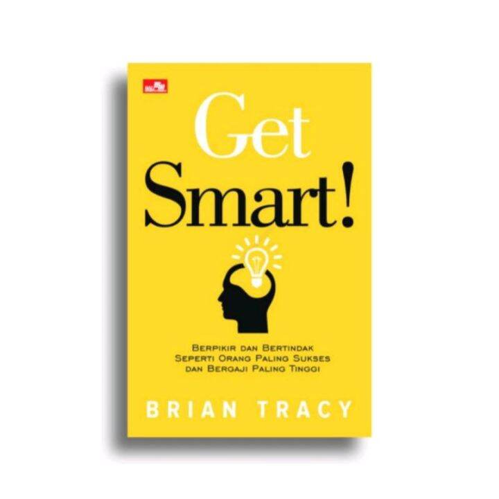 GET SMART berpikir dan bertindak seperti orang paling sukses dan ...