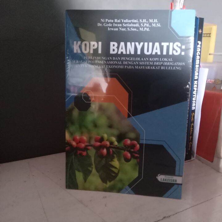 KOPI BANYUATIS: PERLINDUNGAN DAN PENGELOLAAN KOPI LOKAL SEBAGAI POTENSI ...