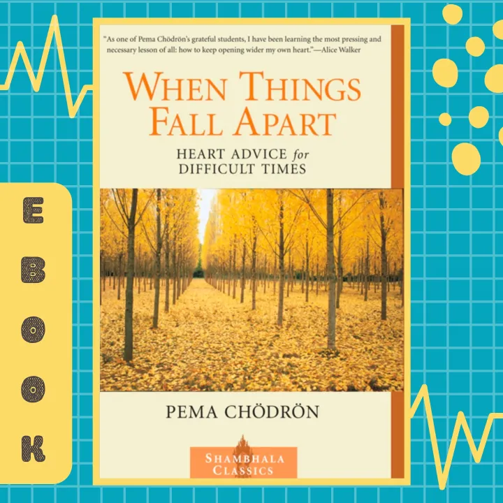 When Things Fall Apart: Heart Advice for Difficult Times | Ebook ...
