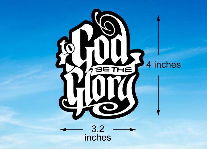 TO GOD BE THE GLORY STICKER,WATER PROOF, RELATED TO GOD STICKER | Lazada PH