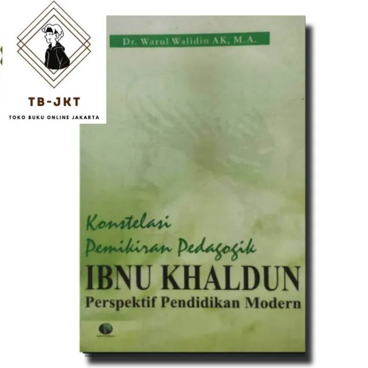 Buku Konstelasi Pemikiran Pedagogik Ibnu Khaldun Perspektif Pendidikan Modern Oleh Warul Walidin ...