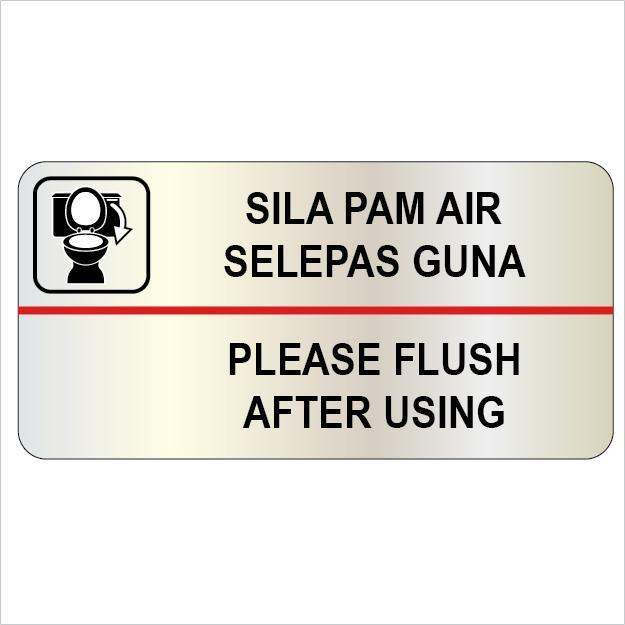 PLEASE FLUSH AFTER USING / SILA PAM AIR SELEPAS GUNA SIGN STICKER ...