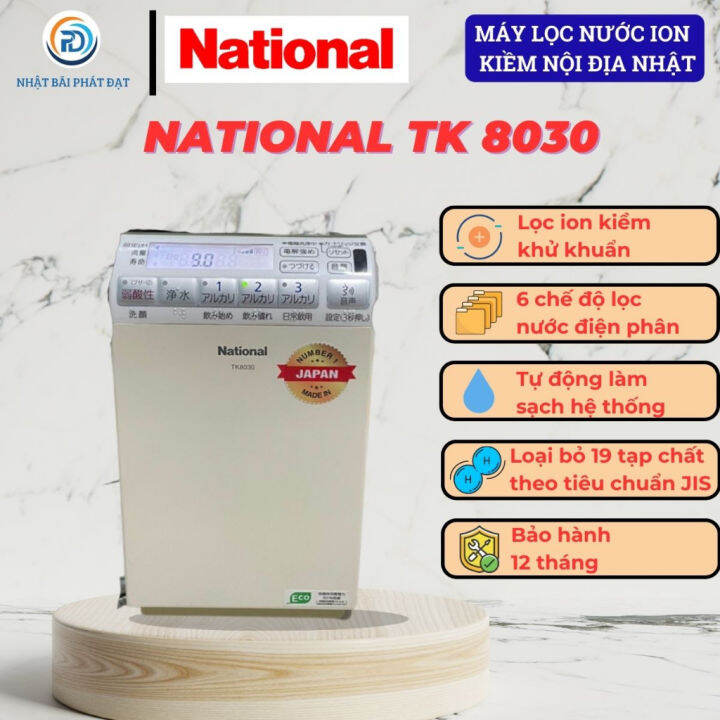 Máy lọc nước ion kiềm national TK 8030 máy lọc nước nhật bãi lọc siêu sạch 6 chế độ lọc tạo kiềm ...