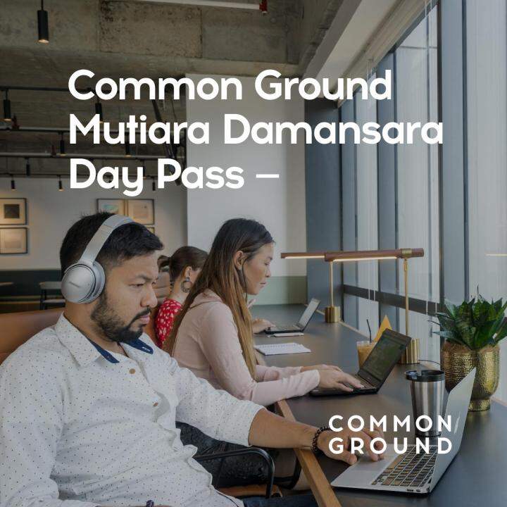 Common Ground Mutiara Damansara Day Pass | Lazada