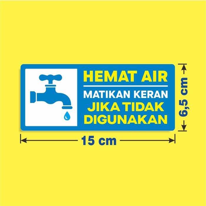Stiker Sign Hemat Air Matikan Keran jika Tidak Digunakan 6,5 x 15 cm ...