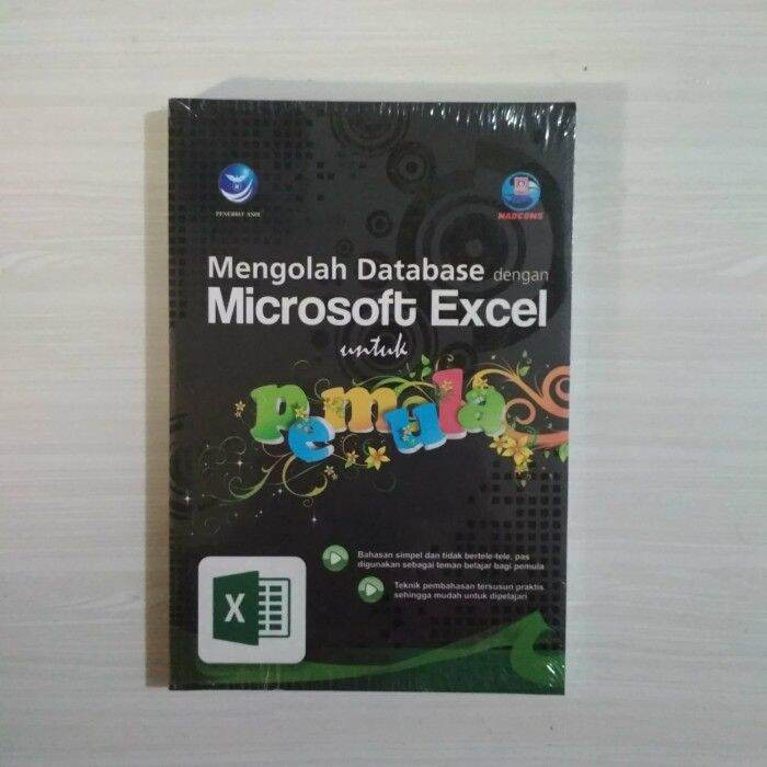 Buku Tutorial Mengolah Database Dengan Microsoft Excel Untuk Pemula ... Buku Tutorial Mengolah Database Dengan Microsoft Excel Untuk Pemula ...