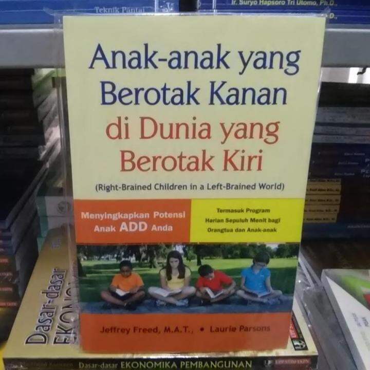 Buku Anak-Anak Yang Berotak Kanan Di Dunia Yang Berotak Kiri - Jeffrey ...