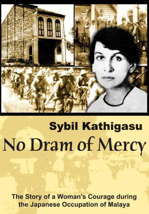 No Dram of Mercy by Sybil Kathigasu memoir book on true story of a ...