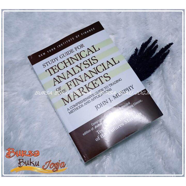 Technical Analysis of the Financial Markets by John J Murphy Book Paper in English for Learning ...