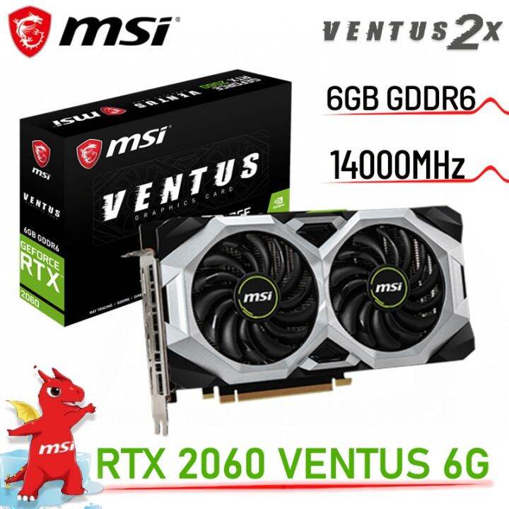 การ์ดจอ RTX 2060 VENTUS 6G OC 1 MSI GDDR6กราฟิก NVIDIA RTX 20 Series GPU 14000Mhz 6GB PCI ...