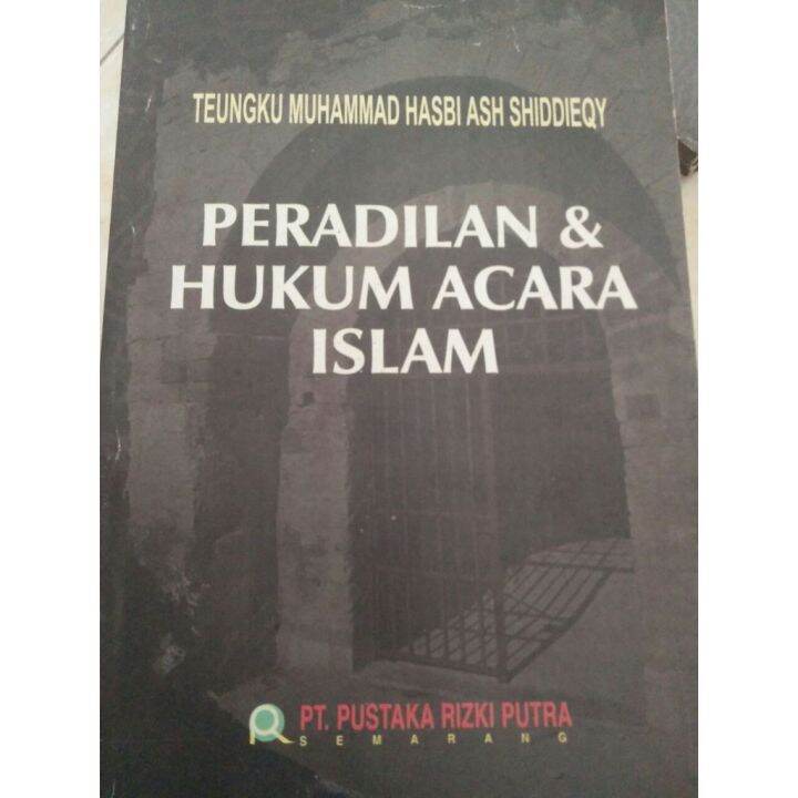 Peradilan dan Hukum Acara Islam - Teungku Muhammad Hasbi Ash Shiddieqy ...