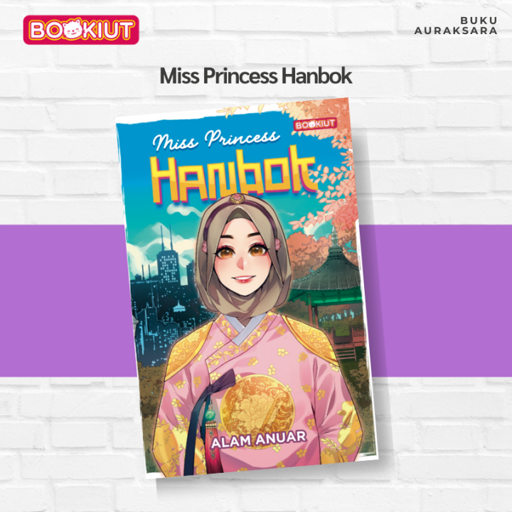 Bookiut: Miss Princess Hanbok / Novel Alam Anuar 🦋 Auraksara | Lazada