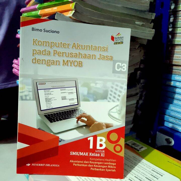 BUKU BEKAS KOMPUTER AKUNTANSI PADA PERUSAHAAN JASA DENGAN MYOB 1B SMK XI ERLANGGA BIMO SUCIONO ...