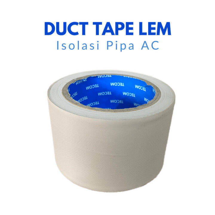 DUCT TAPE AC LEM ISOLASI PIPA AC SELOTIP SEAL TAPE PIPA AC DAKTIM LEM ...