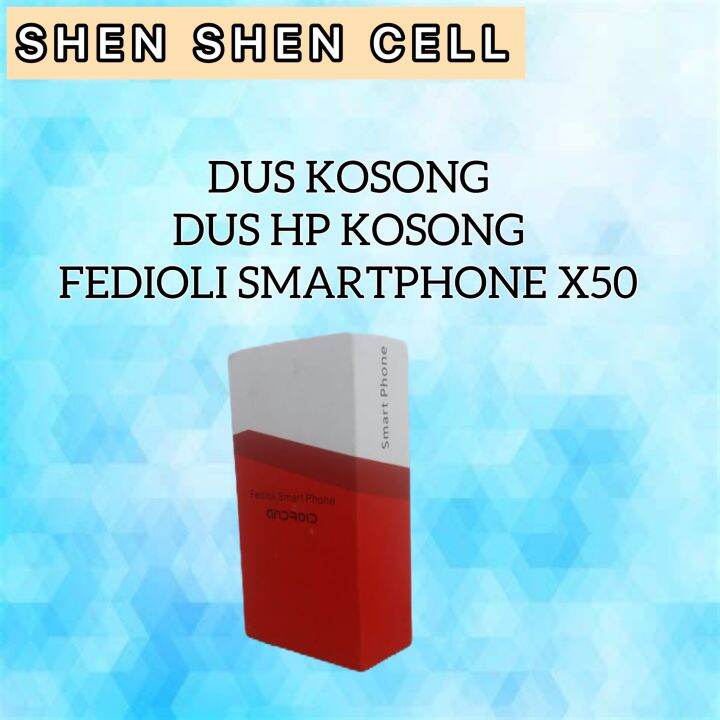 DUS HANDPHONE FEDIOLI SMARTPHONE X50 ORIGINAL KOTAK HANDPHONE KARDUS HP ...