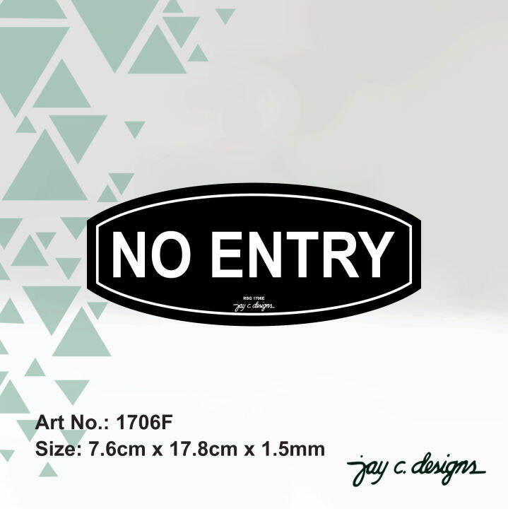 Acrylic Signage No Entry Sign Jay C. Designs 1706 | Lazada PH