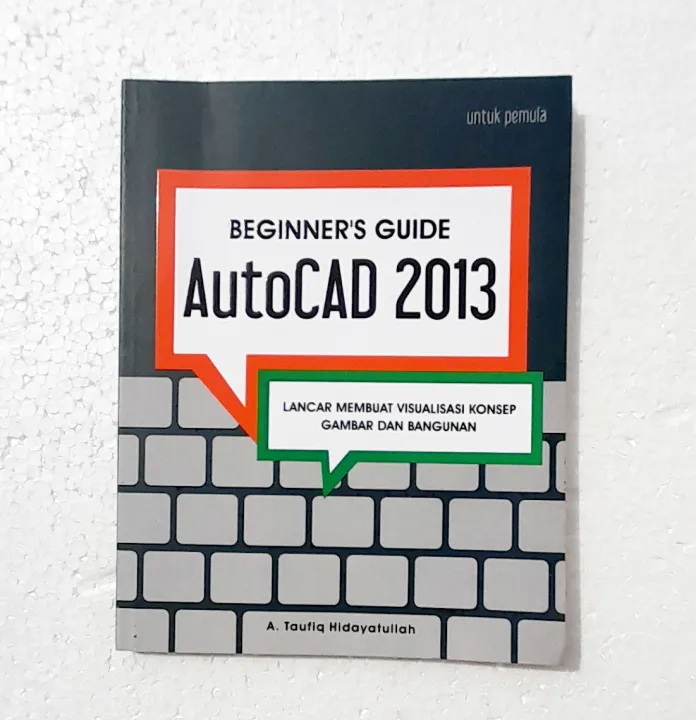 Buku AutoCAD : Beginner's Guide AutoCAD 2013 | Lazada Indonesia