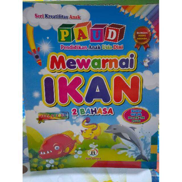 SERI KREATIFITAS ANAK PAUD : MEWARNAI IKAN 2 BAHASA | Lazada Indonesia