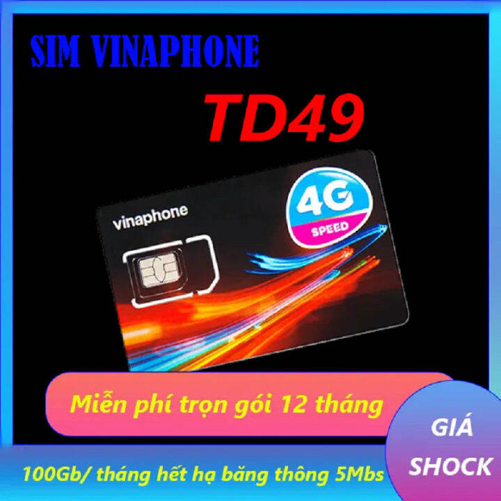 [SIM 1 NĂM DATA KHỦNG] SIM 4G VINA TD49 KM 100GB/THÁNG DÙNG MẠNG THẢ GA ...