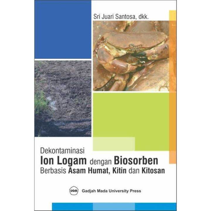Buku Dekontaminasi Ion Logam Dengan Biosarben Berbasis Asam Humat Kitin ...