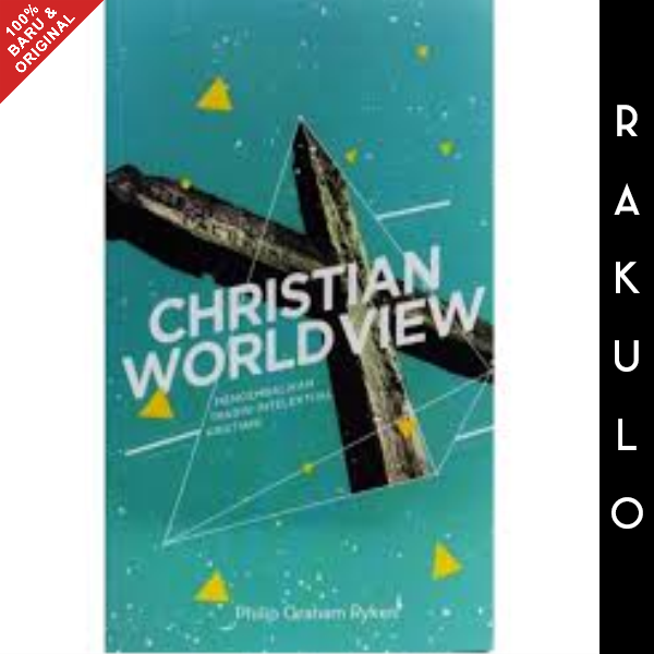 Buku Christian Worldview - Philip Graham Ryken | Lazada Indonesia