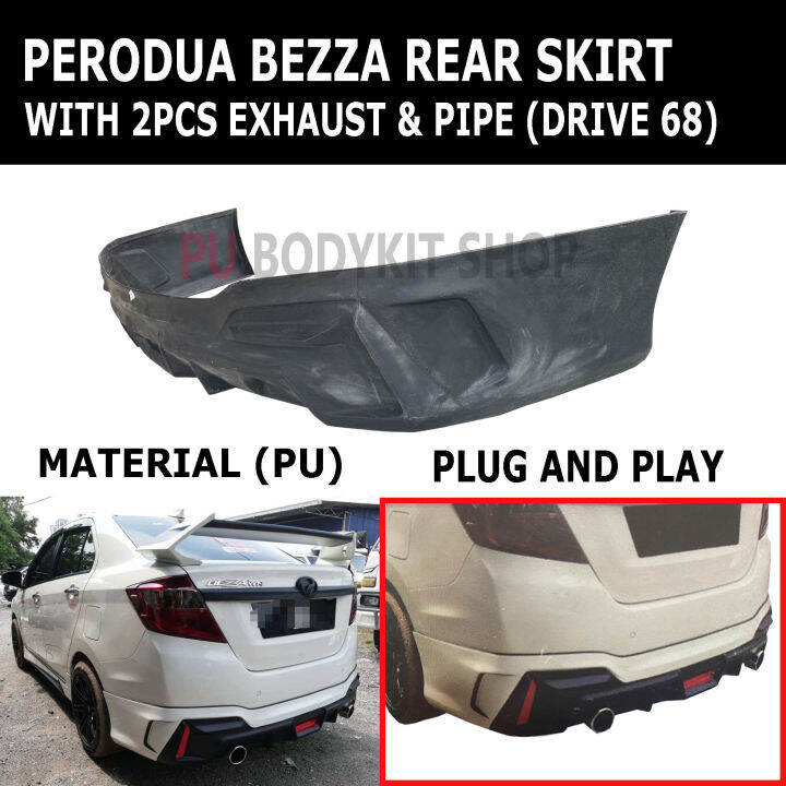 PERODUA BEZZA REAR SKIRT WITH 2PCS EXHAUST &ADD ON PIPE (68)(PU) | Lazada