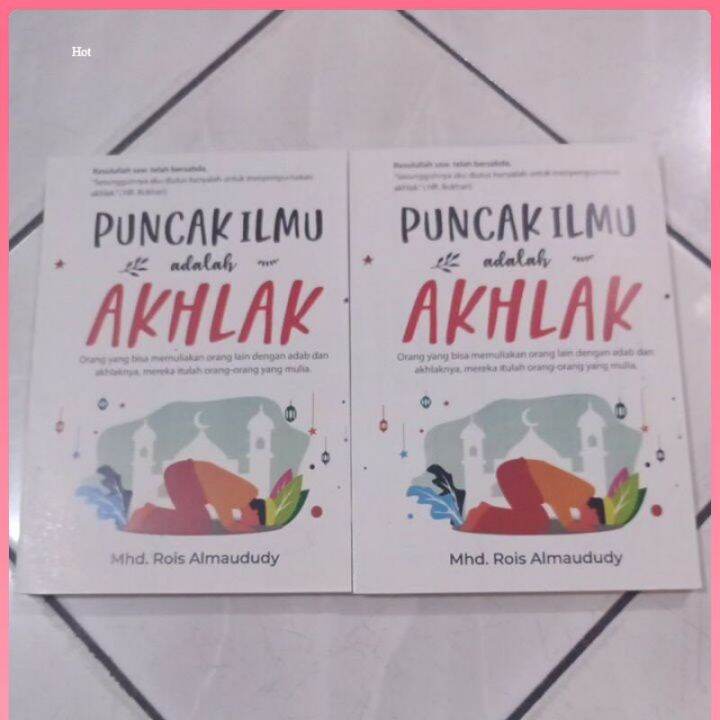 Buku Puncak Ilmu Adalah Akhlak By Mhd Rois Almaududy Lazada Indonesia