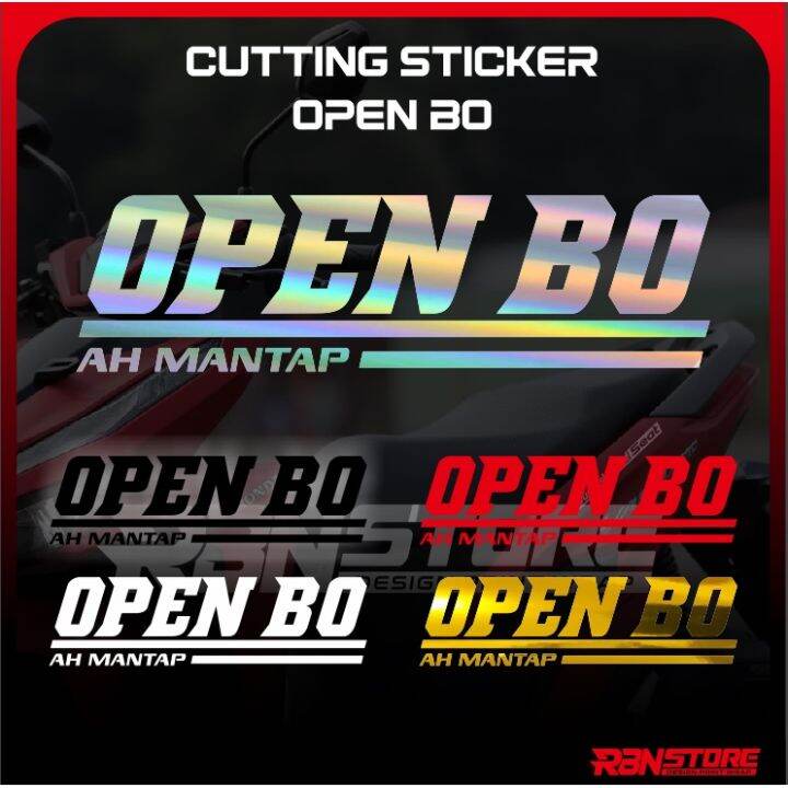 STIKER OPEN BO AH MANTAP HOLOGRAM DAN WARNA CUTTING STIKER | Lazada ...