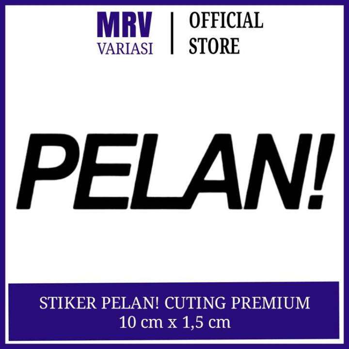Stiker PELAN! sticker PELAN ! 12 cm panjang 12 cm | Lazada Indonesia