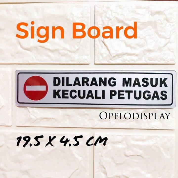 SIGN BOARD DILARANG MASUK SELAIN PETUGAS | Lazada Indonesia