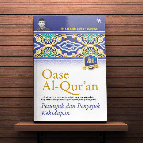 Oase Al-Qur'an (Edisi Lengkap Softcover): Petunjuk dan Penyejuk ...