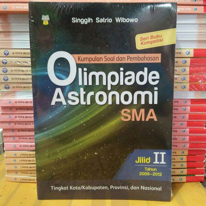 BUKU KUMPULAN SOAL DAN PEMBAHASAN OLIMPIADE ASTRONOMI SMA JILID 2 | Lazada Indonesia